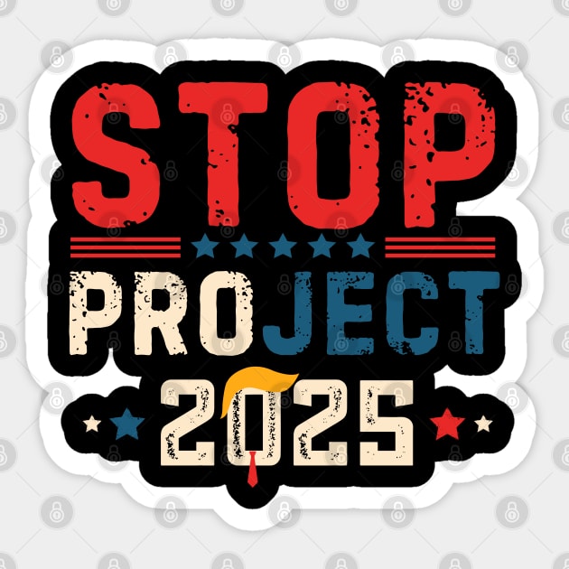 Stop-Project-2025 - Stop Project 2025 - Sticker | TeePublic