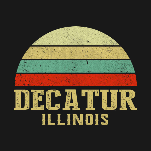 ILLINOIS - Vintage Retro Sunset DECATUR, IL Shirt - Decatur Illinois ...