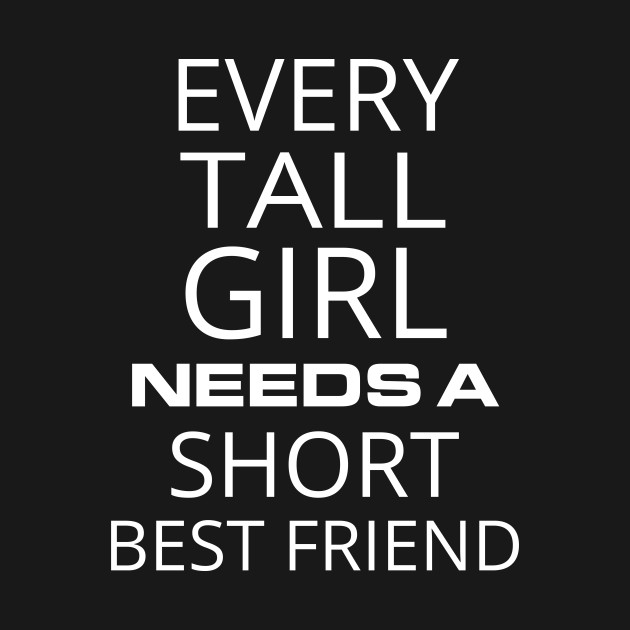 Short Best Friend - Best Friend - T-Shirt | TeePublic