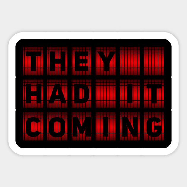 They Had It Coming - Chicago - Sticker | TeePublic