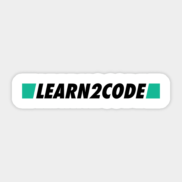 LEARN 2 CODE - Learn To Code - Sticker | TeePublic