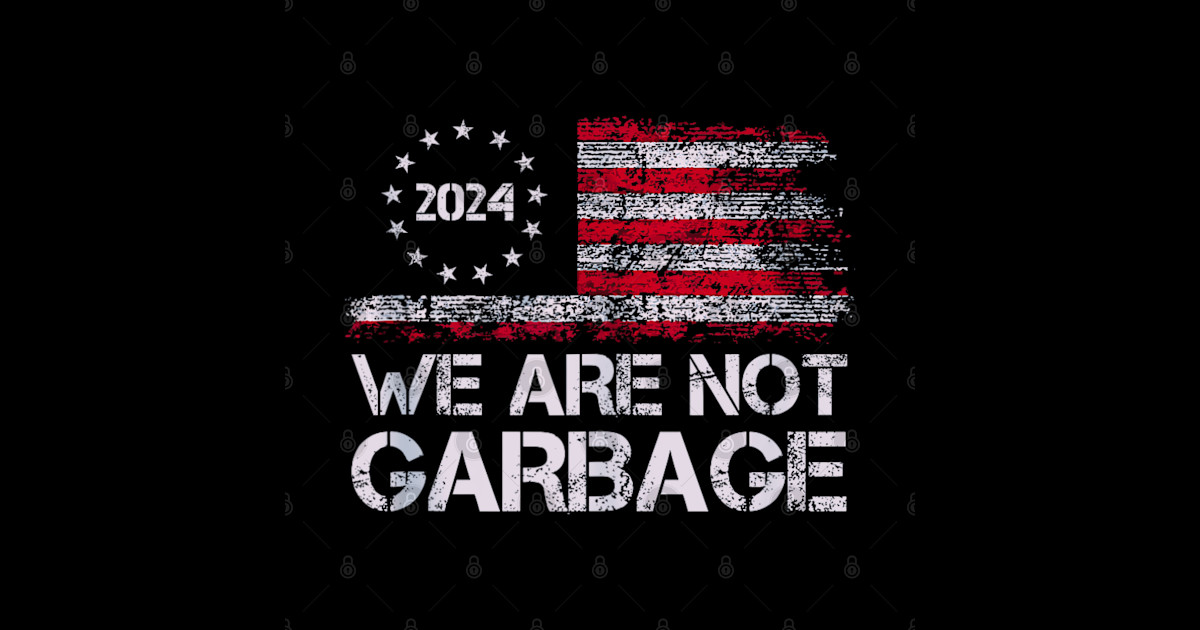 We're Not Garbage 2024 - Garbage For Trump - Sticker | TeePublic