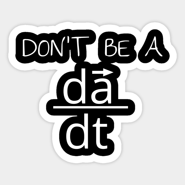 Don't Be a Jerk - Time Derivative of Acceleration - Physics Humor ...