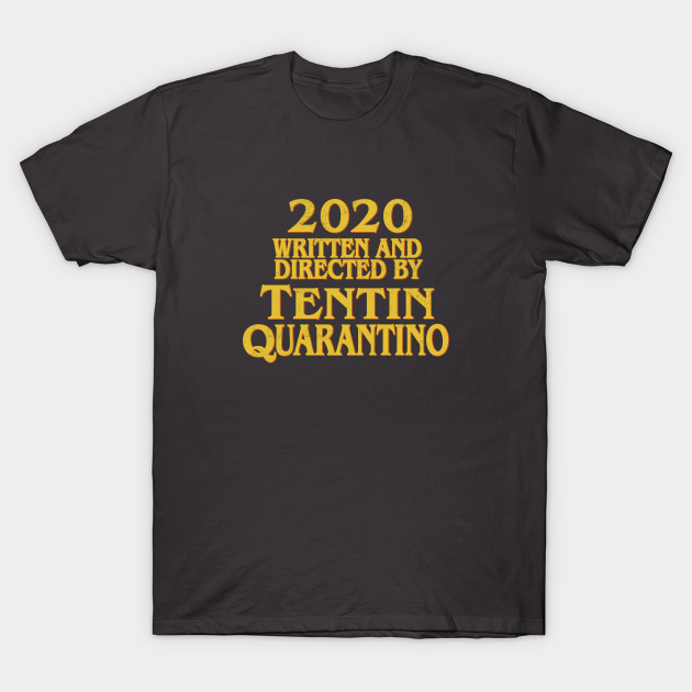 Tentin Quarantino - Quarentine - T-Shirt | TeePublic