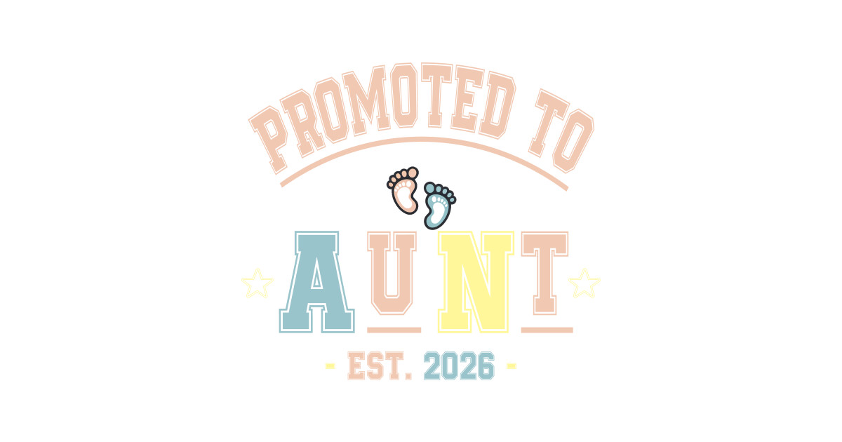 Promoted to Aunt est. 2026 New Aunt - Promoted To Aunt - T-Shirt ...