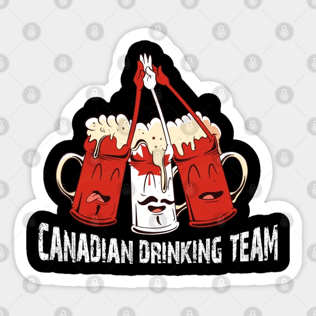 Canadian Drinking Team - Canadian Drinking Team - Sticker | TeePublic
