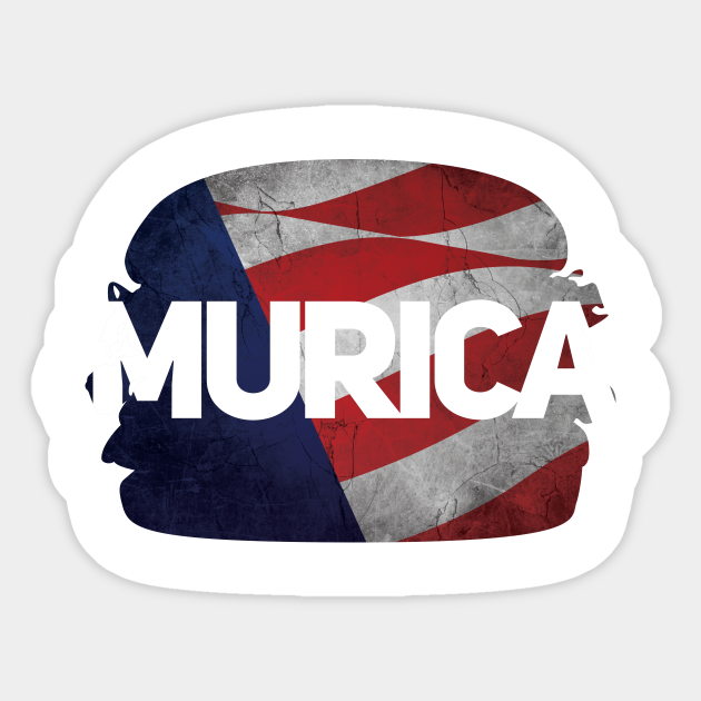 Murica Burger - Murica - Sticker | TeePublic