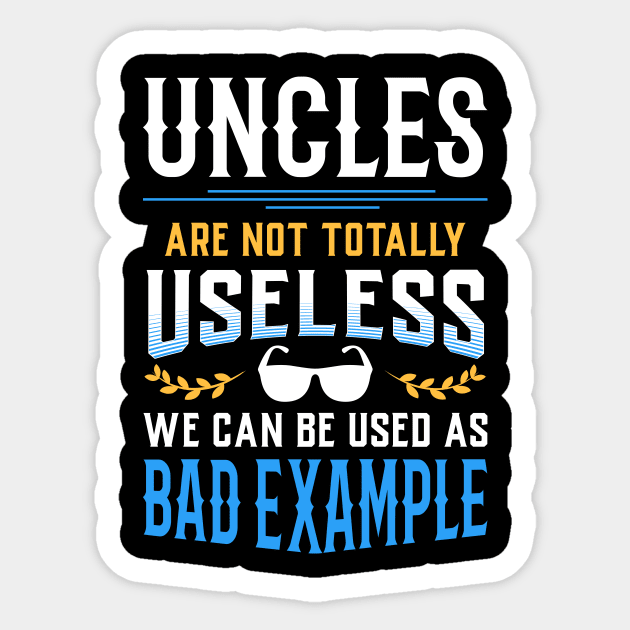 Bad Uncle - Bad Uncle - Sticker | TeePublic