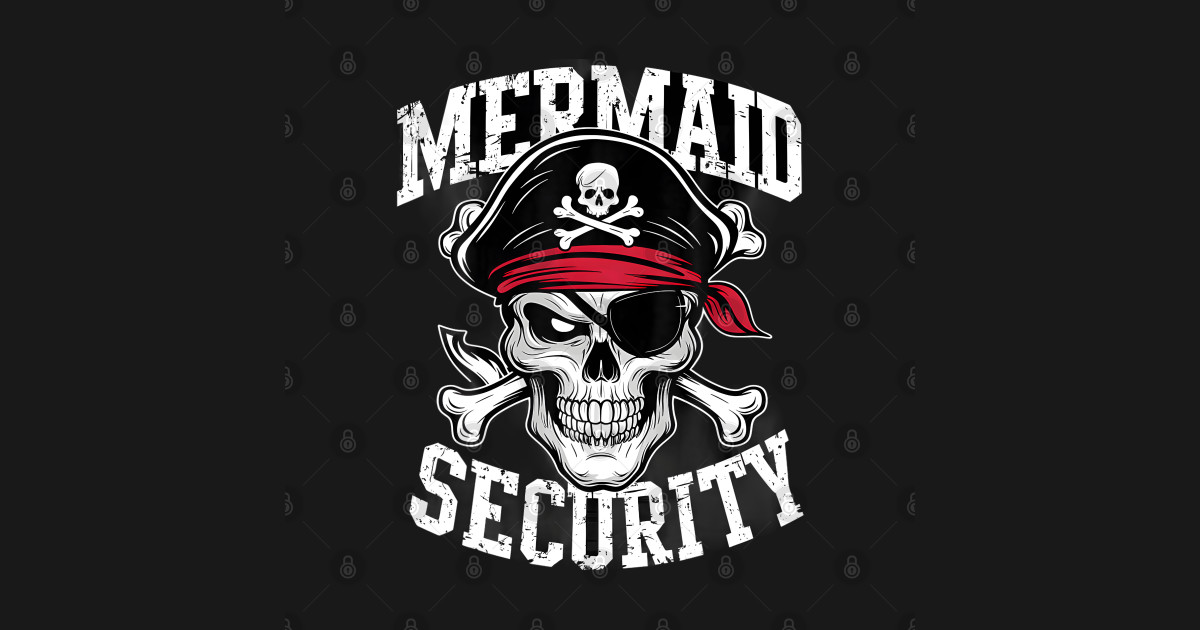 Mermaid Security Pirate Dad Brother Halloween - Mermaid Pirate ...