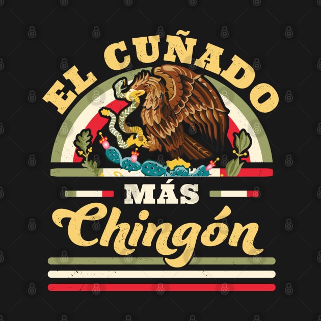 El Cuñado Mas Chingon Mexican Flag Cool Brother In Law - El Cunado Mas ...