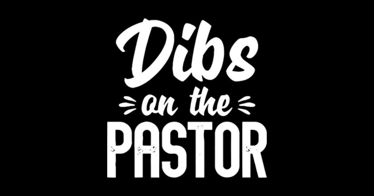 Retro Dibs On The Pastor Pastors Wife Christian Saying Quote - Dibs On ...