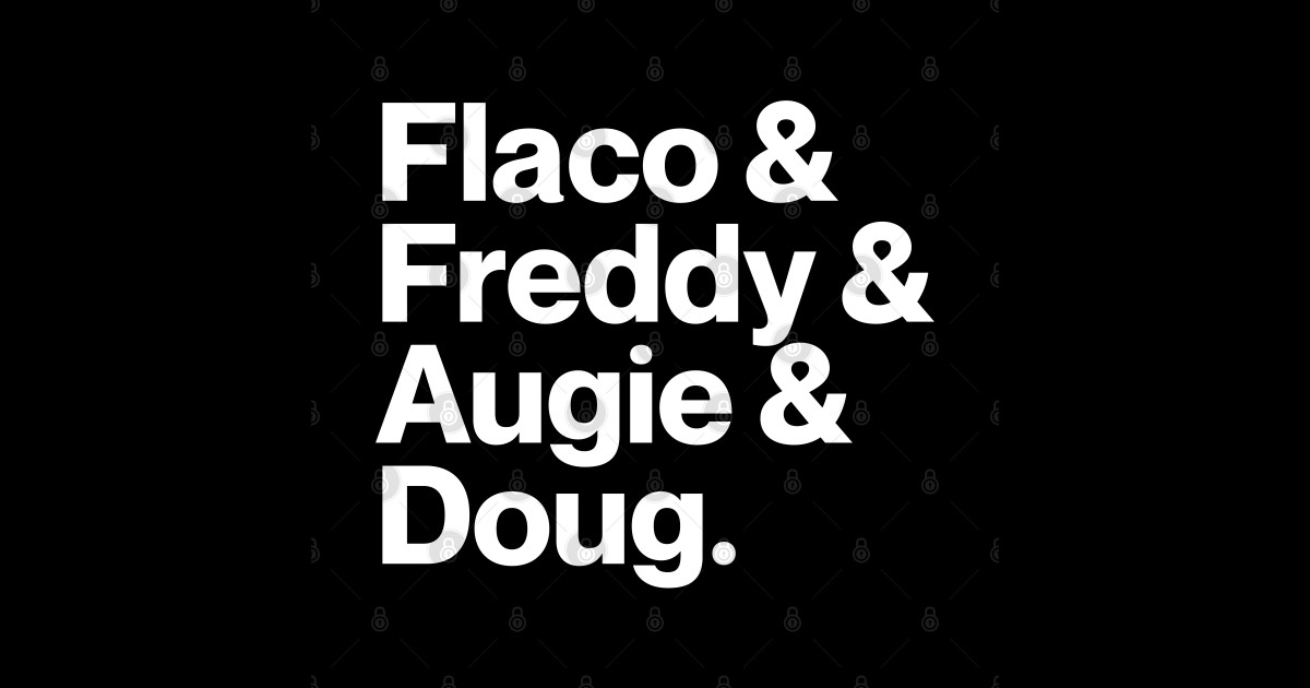 Flaco & Freddy & Augie & Doug - Tex Mex Music - Sticker | TeePublic