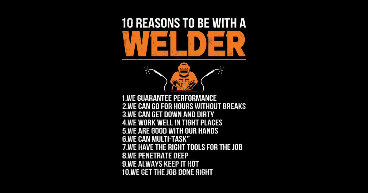 Funny Welding 10 Reasons To Be A Welder Quotes - Welder - Posters and ...