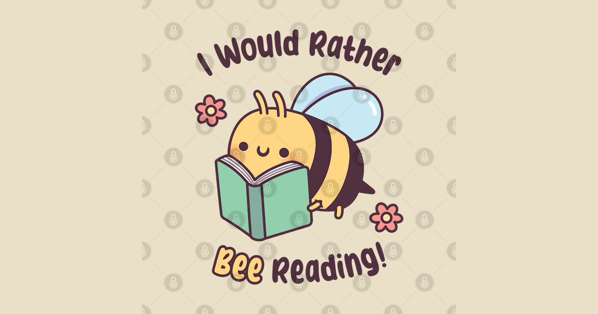 Cute Bee With Book I Would Rather Bee Reading Pun - Cute Bee - T-Shirt ...