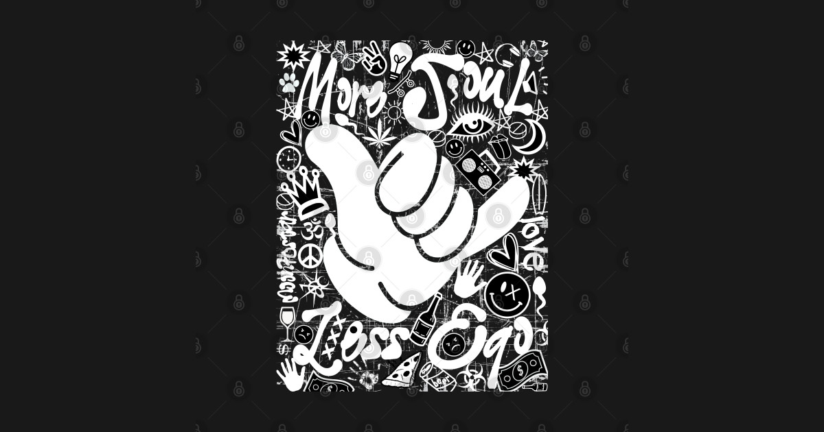 More Soul Less Ego - More Soul Less Ego Urban Street Art - T-Shirt ...