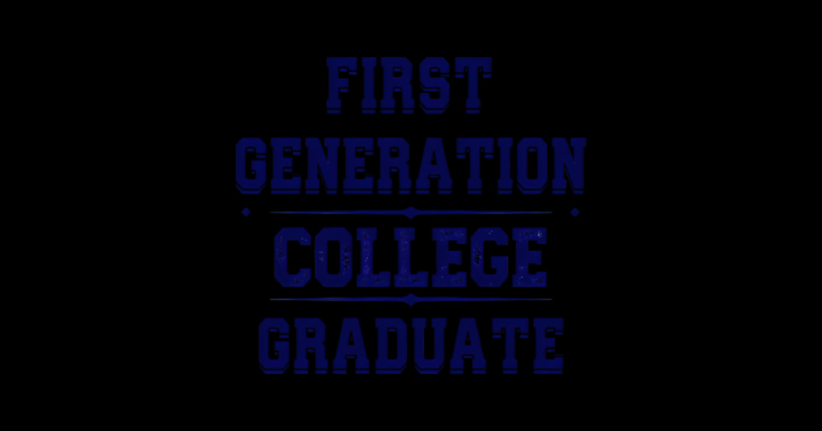 First Generation College Graduate - First Generation College Graduate ...