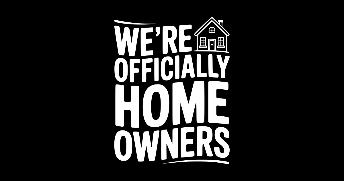 We're Officially Homeowners - Were Officially Homeowners - Sticker ...