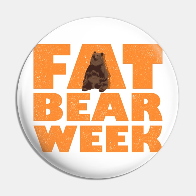 Fat Bear Week - Fat Bear Week - Pin | TeePublic