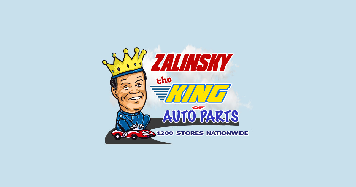Zalinsky The King Of Auto Parts. - Tommy Callahan - T-Shirt | TeePublic