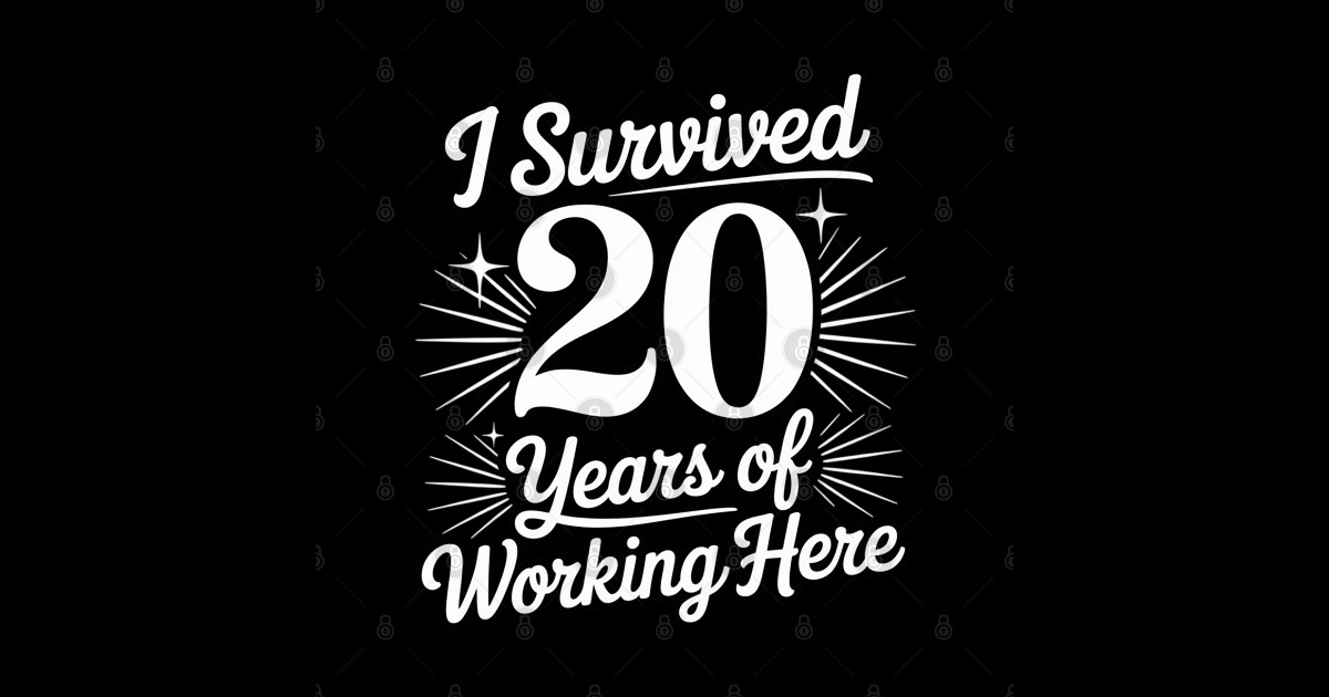 20 Years Work Anniversary Survived Employee Colleague - 20 Years Work ...
