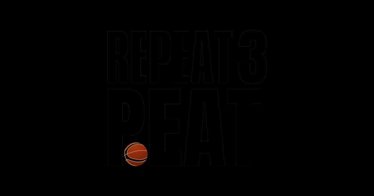 Repeat Three Peat - Repeat Three Peat - Sticker | TeePublic