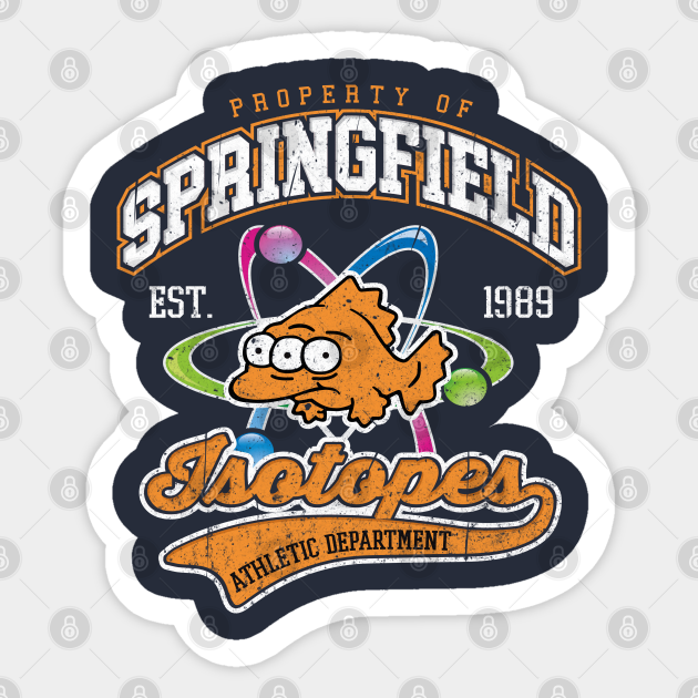 Property of Springfield Isotopes - Isotopes - Sticker | TeePublic