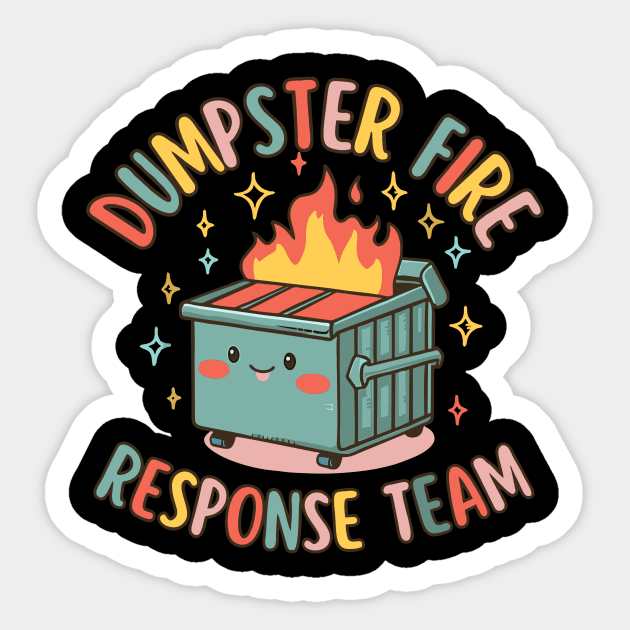 Dumpster Fire Response Team Chaos Meme - Dumpster Fire Response Team ...