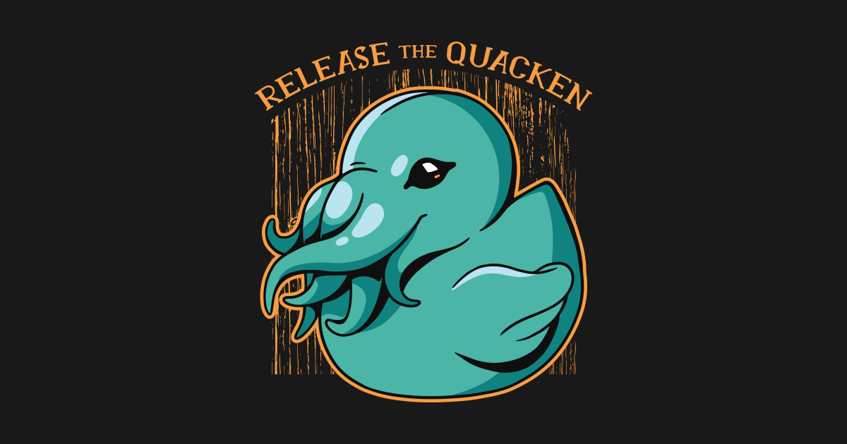 Release the Quacken // Funny Rubber Duck Kraken - Release The Quacken ...