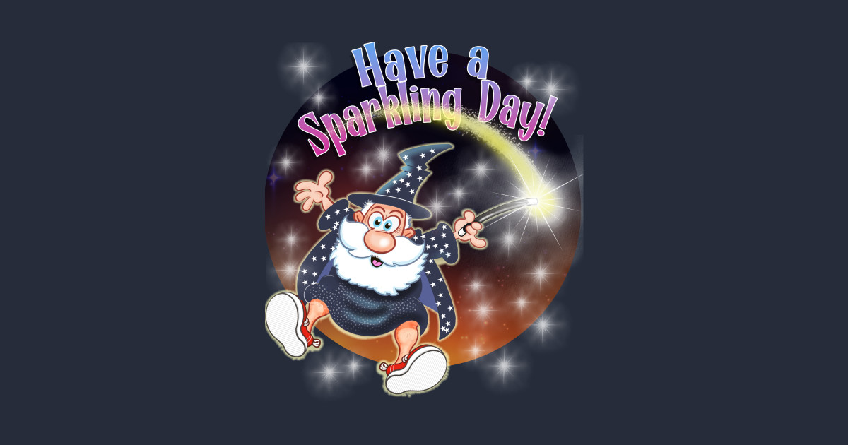 Have a Sparkling Day! - Sparkling - T-Shirt | TeePublic