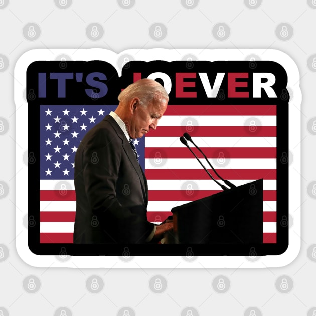 Biden It's Joever America USA Shirt It's Joever - Its Joever - Sticker ...