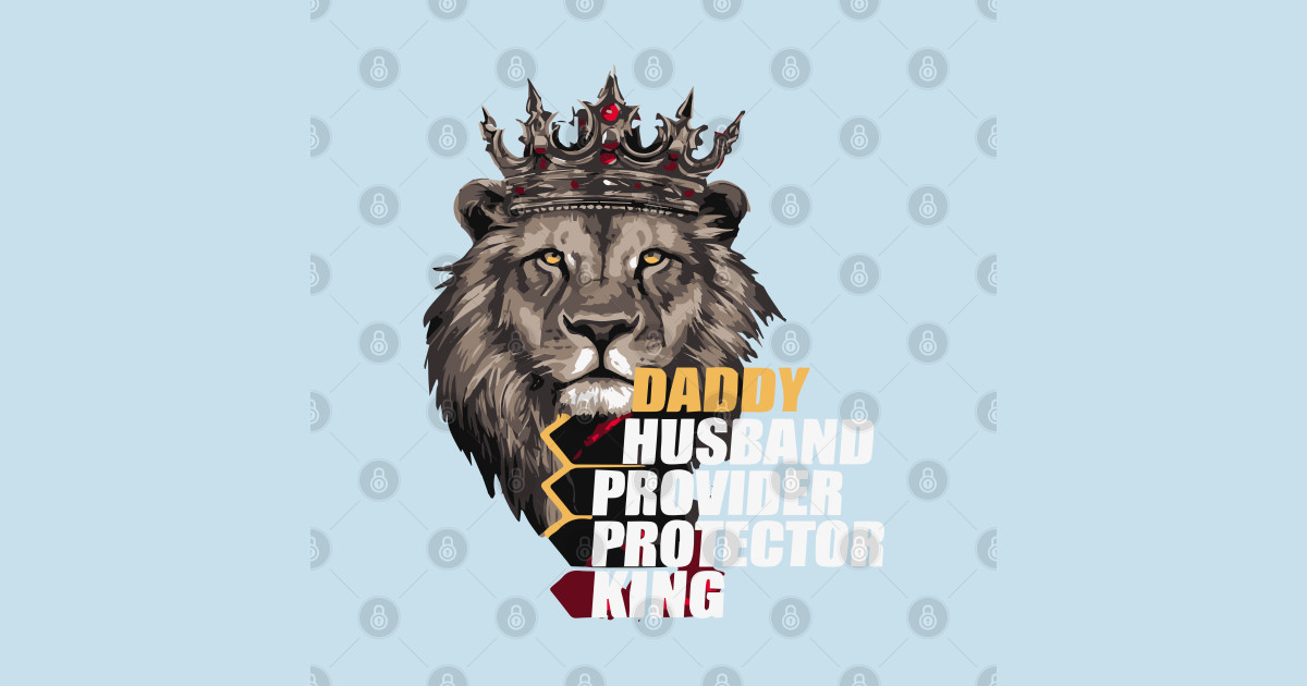Daddy Husband Provider Protector King Fathers Day Dad - Fathers Day Dad ...