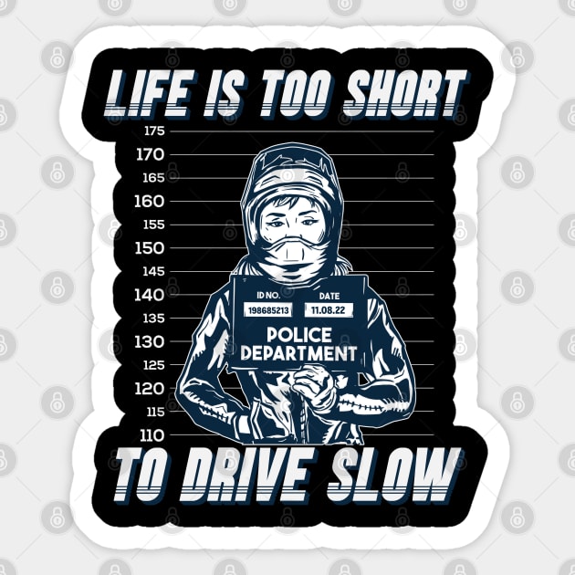 Life's too short to drive slow - Biker Girlfriend - Sticker | TeePublic