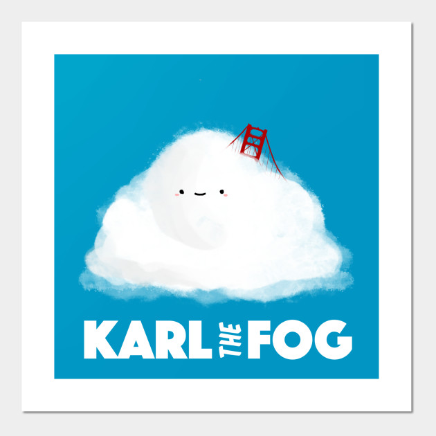 Karl The Fog Of San Francisco - San Francisco - Posters and Art Prints ...