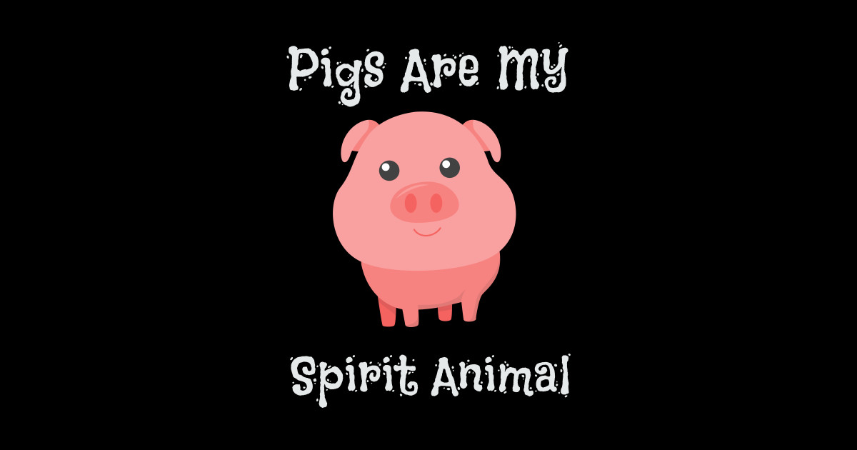 Pigs Are My Spirit Animal Cute Baby Pig - Pigs Are My Spirit Animal ...