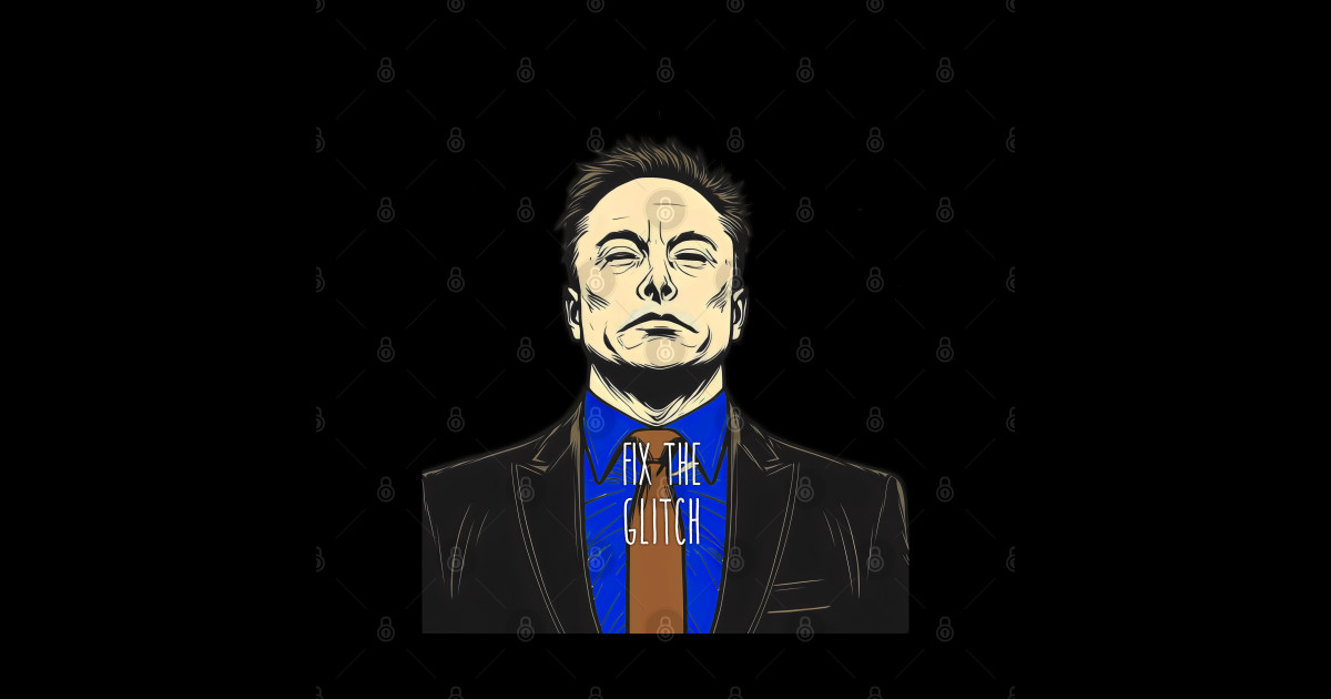 Elon Musk: Fix the Glitch - Elon Musk - Sticker | TeePublic