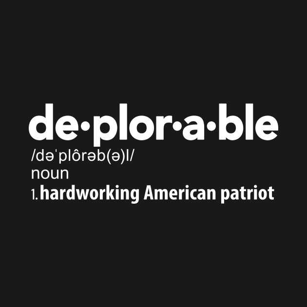 Deplorable Definition: Hardworking American Patriot - Basket Of ...