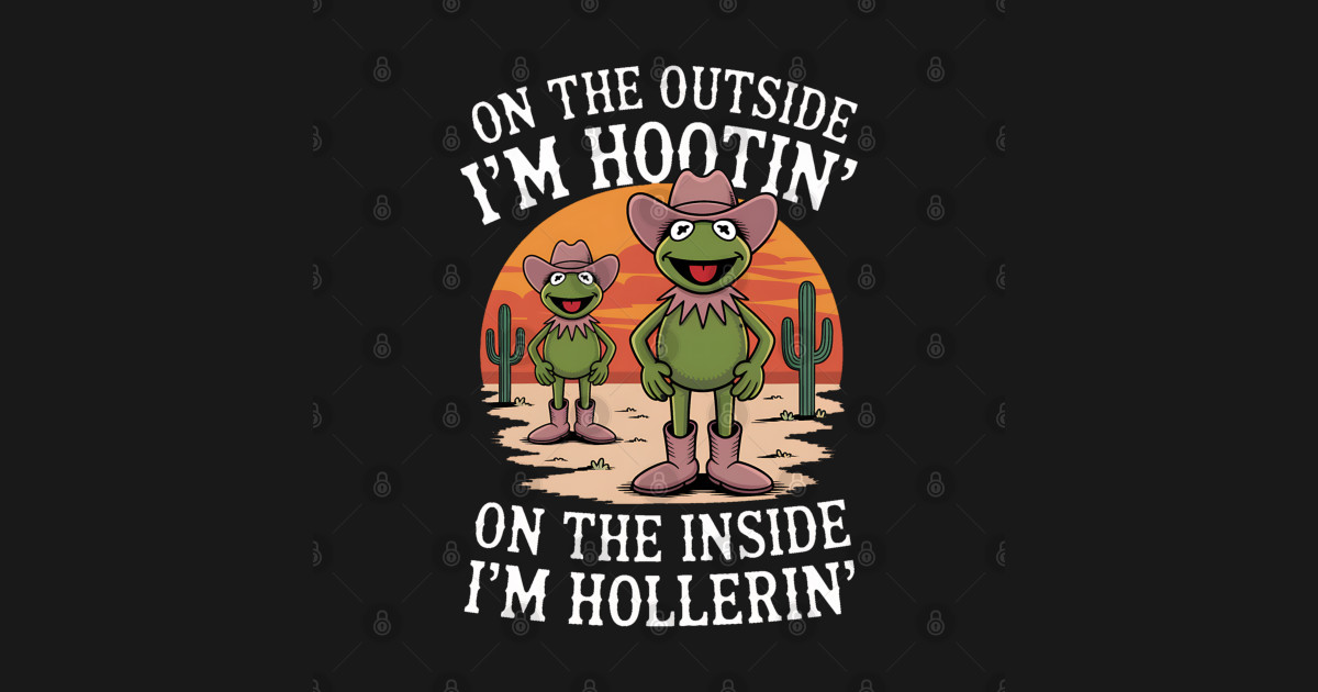On The Outside I'M Hootin On The Inside I'M Hollerin Kermit Cowboy Meme ...