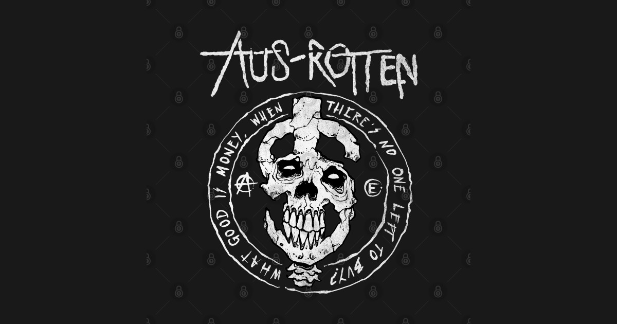 Aus Rotten - What Good is Money - Aus Rotten - T-Shirt | TeePublic