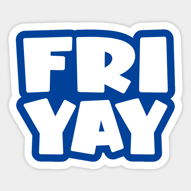 Friyay - Friyay - Sticker | TeePublic