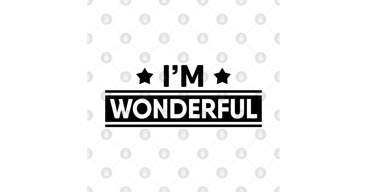 I'm Wonderful - Im Wonderful - T-Shirt | TeePublic