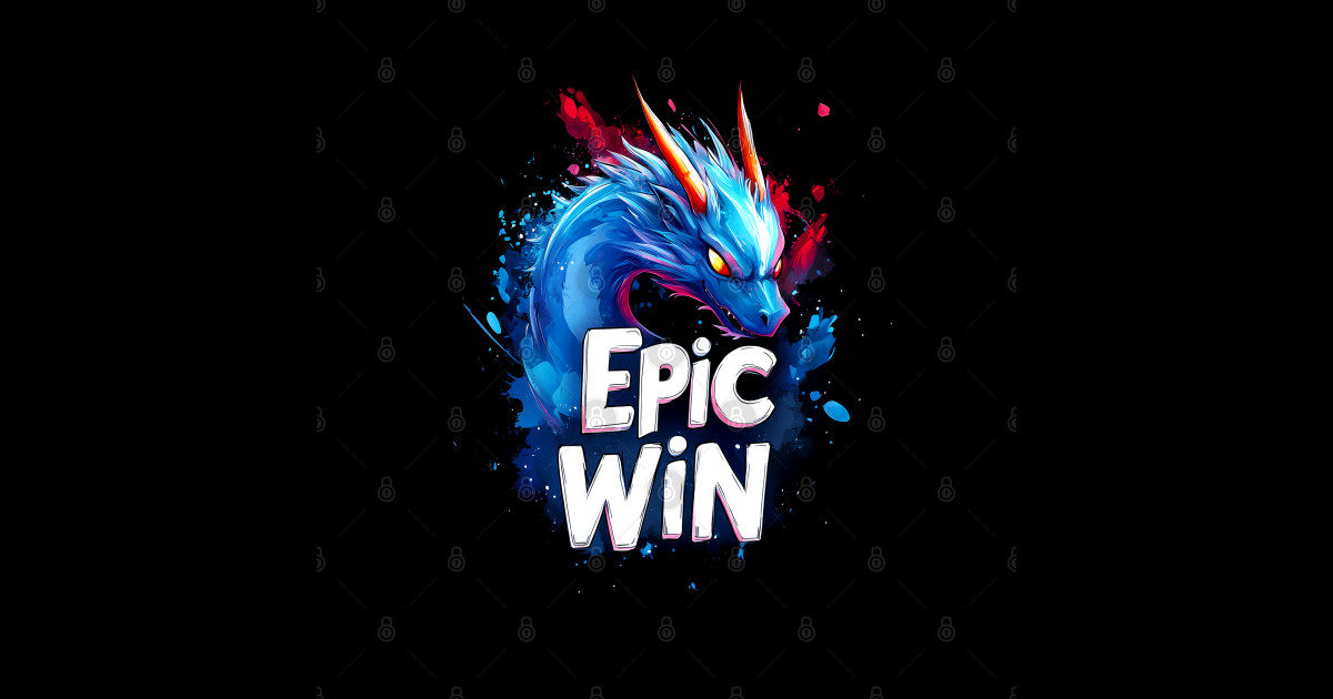 Epic Win Dragon Art Gamer Quote - Epic Win Dragon Art - Sticker | TeePublic