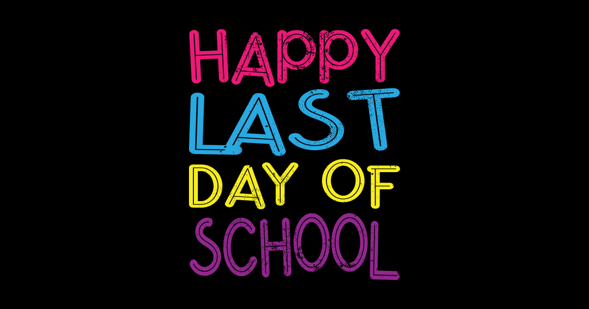 Happy last day of school - Happy Last Day Of School - Sticker | TeePublic
