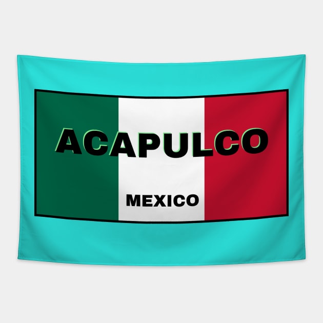 Acapulco City in Mexican Flag Colors - Acapulco Mexico - Tapestry ...