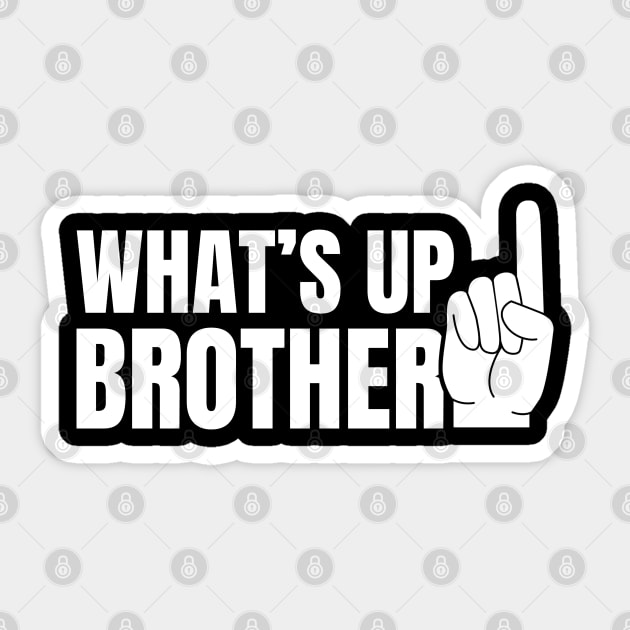 What's up Brother - Sketch line - Whats Up Brother - Sticker | TeePublic