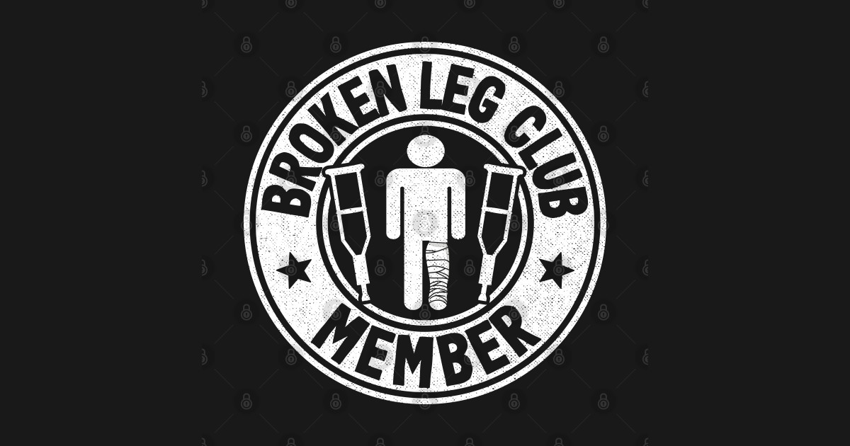 Broken Leg Club Member Logo Vintage Surgery Funny Get Well Soon ...