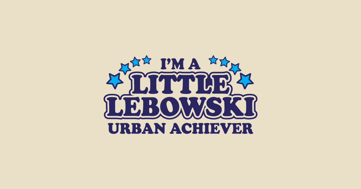 Little Lebowski Urban Achiever The Big Lebowski - Big Lebowski - T ...
