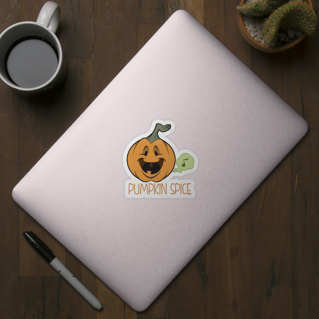 Pumpkin Spice Fart - Pumpkin Spice Fart - Sticker | TeePublic