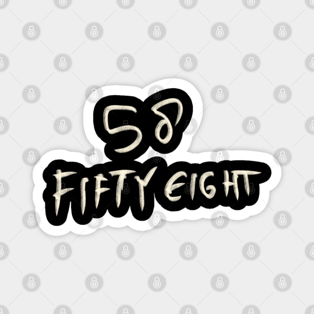 Hand Drawn Letter Number 58 Fifty Eight - 58 Years Old - Magnet | TeePublic