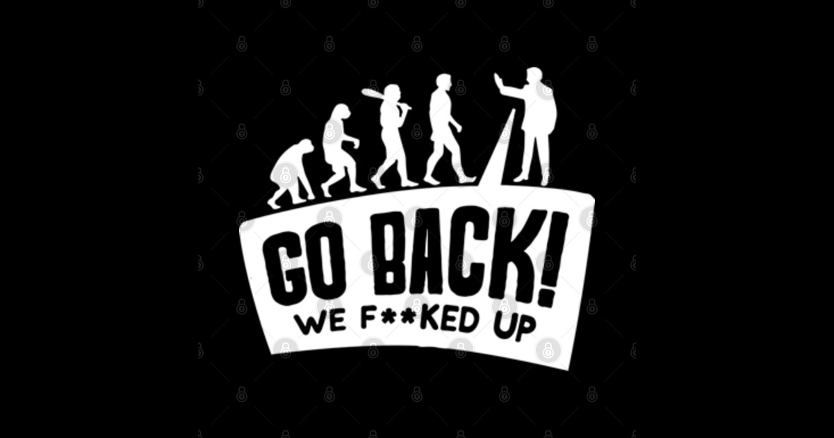 Evolution Go Back - Evolution - Sticker | TeePublic