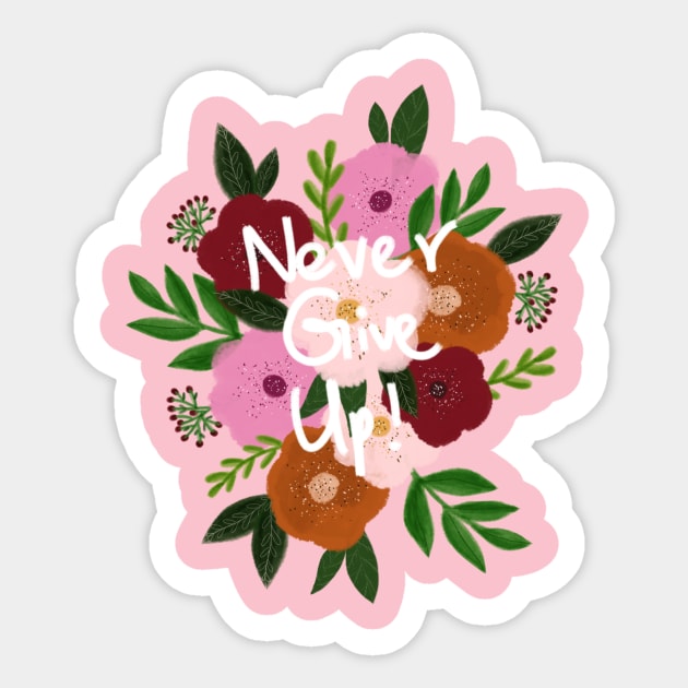 Never give up sticker - Never Give Up Motivational - Sticker | TeePublic